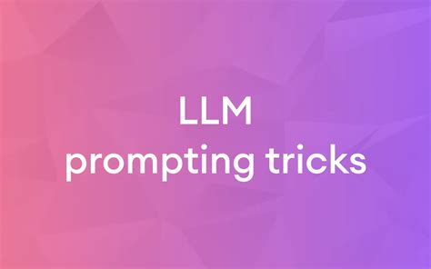26 Prompting Tricks To Improve Llms Superannotate