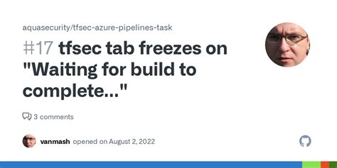 Tfsec Tab Freezes On Waiting For Build To Complete · Issue 17 · Aquasecuritytfsec Azure