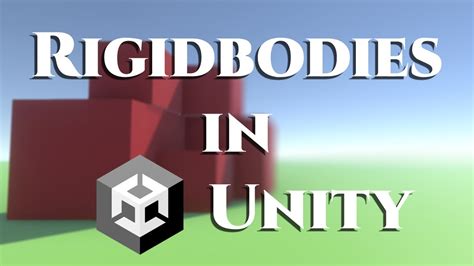 How To Unity Rigidbodies In Less Than 5 Minutes Youtube