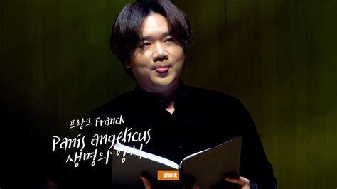 211229 경주선물콘 존노 Panis Angelicus 생명의 양식 프랑크 Franck Youtube