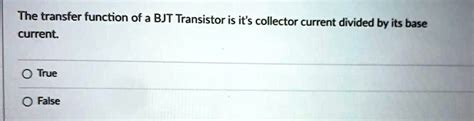 Solved The Transfer Function Of A Bjt Transistor Is Its Collector