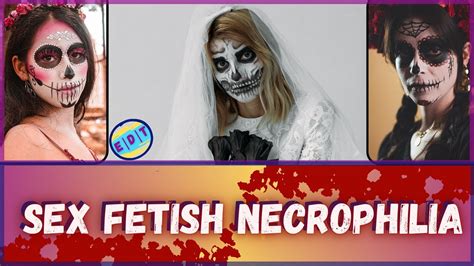Sex Fetish Necrophilia Youtube