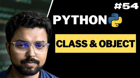 54 Class And Object In Python Python For Beginners In Hindi Full Course Youtube