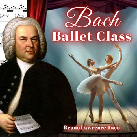Bach Ballet Class Bruno Raco