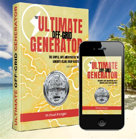 The Ultimate Off Grid Generator How To Power Your Life Anywhere Anytime Problemsolution