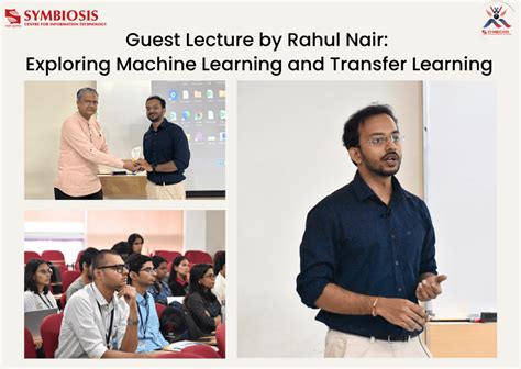 Guest Lecture By Rahul Nair Exploring Machine Learning And Transfer Learning Scit Blog