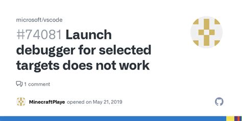 Launch Debugger For Selected Targets Does Not Work · Issue 74081 · Microsoftvscode · Github