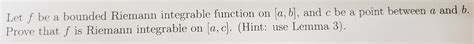 solved let f be a bounded riemann integrable function on [a