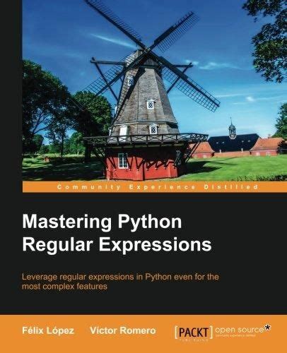 Mastering Python Regular Expressions Lopez Felix Plaats 5255
