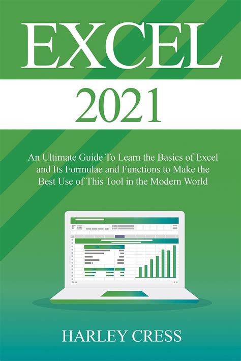 Buy Excel 2021 Excel 2021 An Ultimate Guide To Learn The Basics Of Excel And Its Formulae And