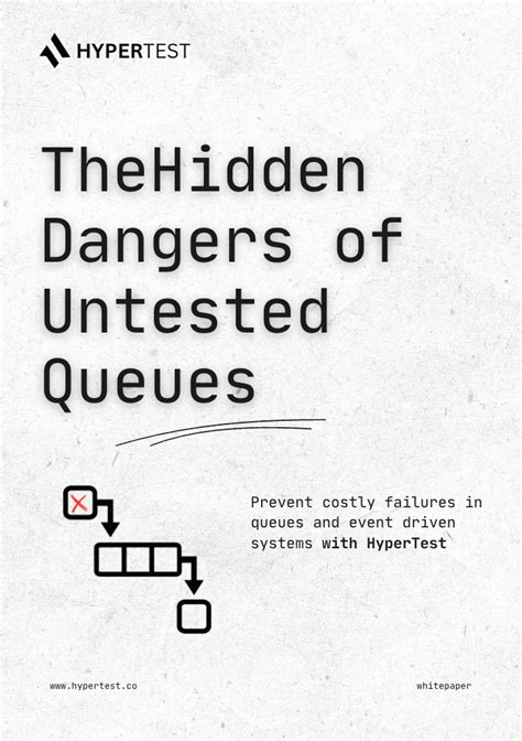 The Hidden Dangers Of Untested Queues