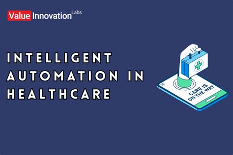 Intelligent Automation In Healthcare Streamlining Processes And Enhancing Patient Care