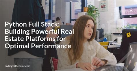 Python Full Stack Building Powerful Real Estate Platforms For Optimal Performance Coding With