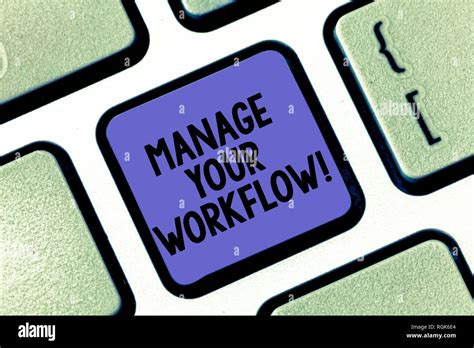 Conceptual Hand Writing Showing Manage Your Workflow Business Photo Text Series Of Activities