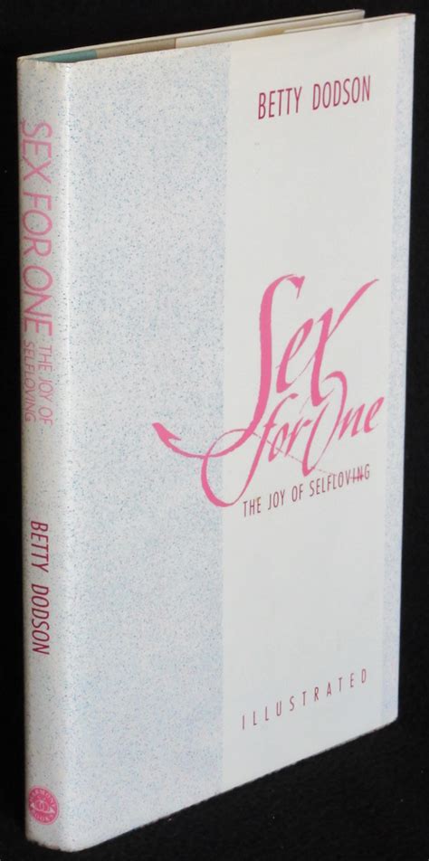 Sex For One The Joy Of Selfloving By Dodson Betty Very Good Hardcover St Edition