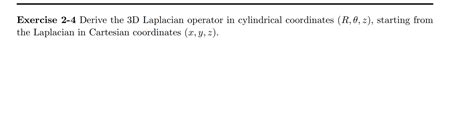 Solved Exercise 2 4 Derive The 3d Laplacian Operator In Cylindrical