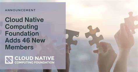 Cloud Native Computing Foundation Adds 46 New Members Cncf