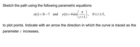 Solved Sketch The Path Using The Following Parametric Chegg