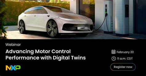 Nxp Developer Zone On Linkedin Advance Your Motor Control Performance With Digital Twins Join