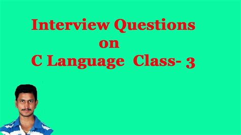 Interview Questions On C Language Class 3 C Language In Telugu By Mr Sivarao Youtube