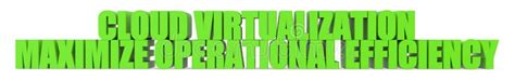 Cloud Virtualization Maximize Operational Efficiency 3d Text Stock Illustration Illustration
