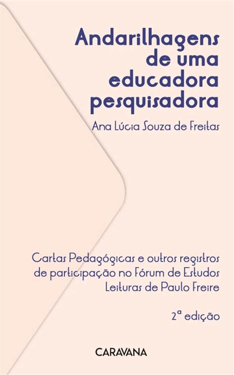 Jp Andarilhagens De Uma Educadora Pesquisadora Cartas