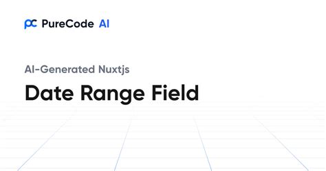 Build Great Nuxtjs Date Range Field Components Faster Using Ai Tools