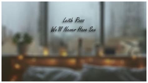 Leith Ross We Ll Never Have Sex Lyrics Rain Sound Youtube