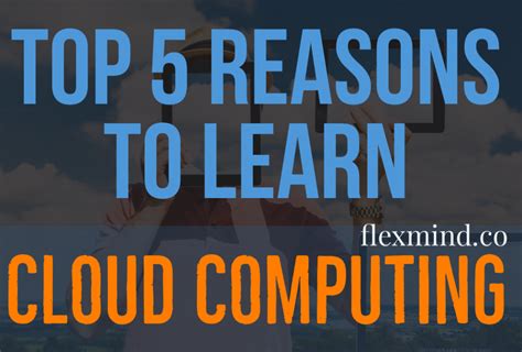 top 5 reasons to learn cloud computing flexmind