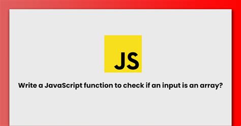 Write A Javascript Function To Check If An Input Is An Array Rustcode