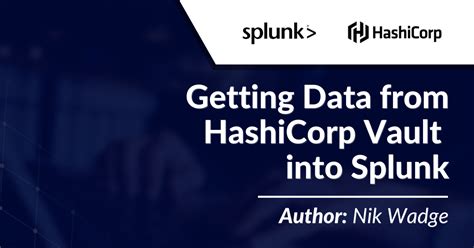 getting data from hashicorp vault into splunk