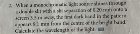 [solved] 2 When A Monochromatic Light Source Shines Through A Double Course Hero
