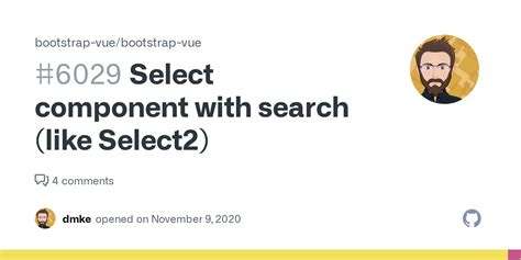 Select Component With Search Like Select2 · Issue 6029 · Bootstrap Vuebootstrap Vue · Github