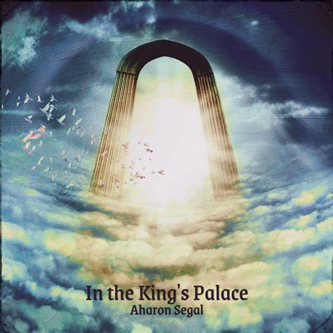 In The Kings Palace Aharon Segal אהרון סגל