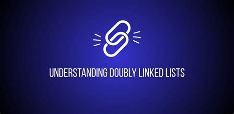 Understanding Doubly Linked Lists Complete Guide With Real Life Examples
