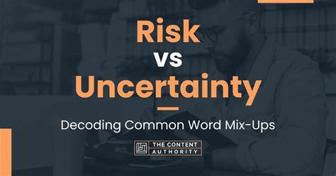 Risk Vs Uncertainty Decoding Common Word Mix Ups
