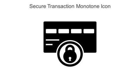 Secure Transaction Monotone Icon In Powerpoint Pptx Png And Editable