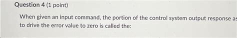 Solved Question 4 1 ﻿pointwhen Given An Input Command The