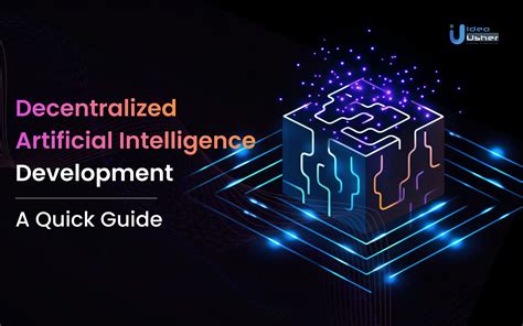 Decentralized Artificial Intelligence Development A Quick Guide