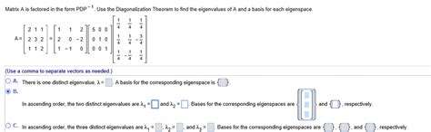 Solved Matrix A Is Factored In The Form Pdp Use The