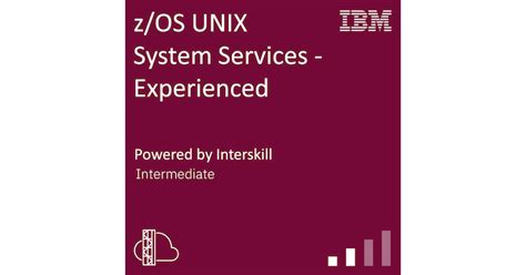 Interskill Z Os Unix System Services Experienced Credly