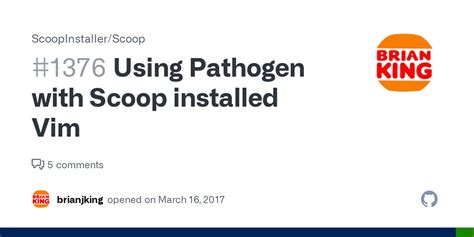 Using Pathogen With Scoop Installed Vim · Issue 1376 · Scoopinstallerscoop · Github