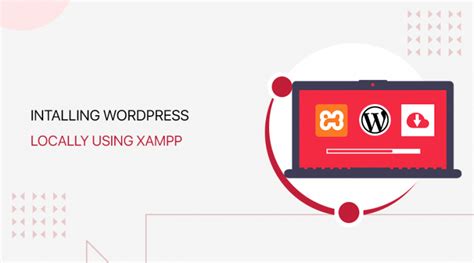 How To Install Wordpress Locally Using Xampp Step By Step