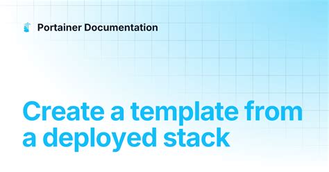 Create A Template From A Deployed Stack Portainer Documentation