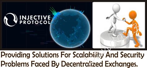 injective protocol providing solutions for scalability and security