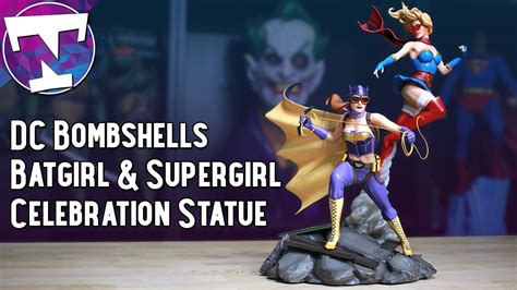 Dc Bombshells Batgirl And Supergirl Celebration Statue Youtube