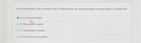 Solved In An Experiment The Variable That Is Affected By