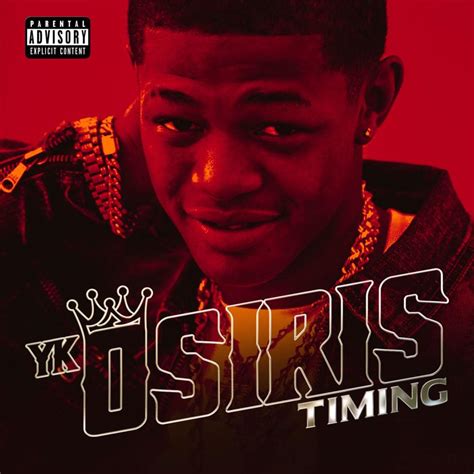 Yk Osiris Timing Lyrics Genius Lyrics