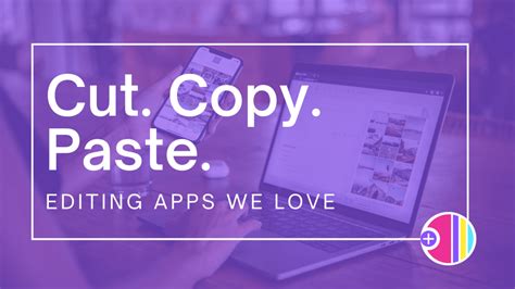 cut copy paste editing apps we love social plus