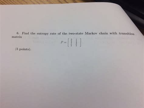 Solved Find The Entropy Rate Of The Two State Markov Chain